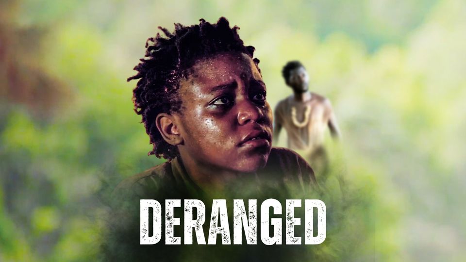 Deranged | AfroLandTV